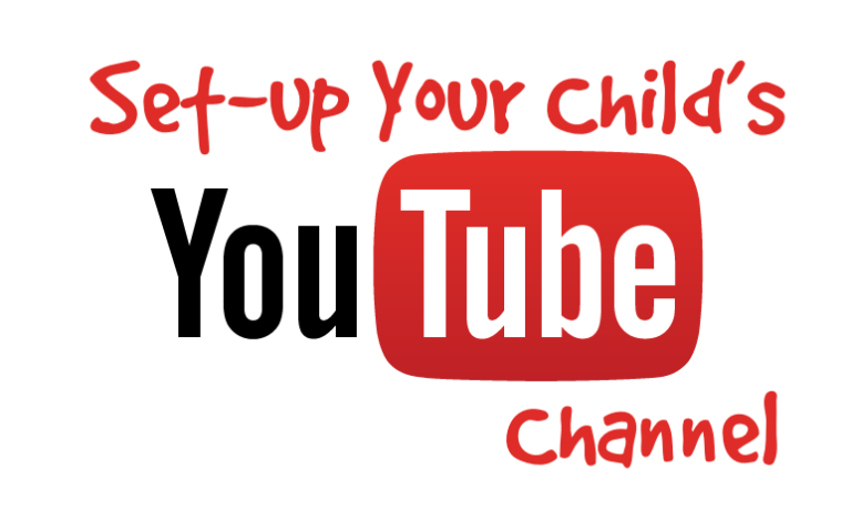 How to Set-up a YouTube Channel For Your Child - Classroom Antics